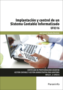 IMPLANTACIÓN Y CONTROL DE UN SISTEMA CONTABLE INFORMATIZADO. GONZÁLEZ MENÉNDEZ, JOSÉ ANTONIO ...