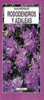 GUÍAS JARDÍN. RODODENDROS Y AZALEAS. RODODENDROS Y AZALEAS. GUÍAS ...