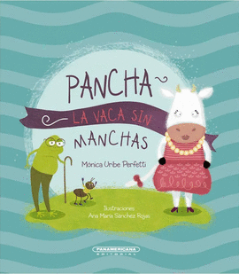 PANCHA LA VACA SIN MANCHAS. URIBE PERFETTI, MÓNICA. Libro en papel ...